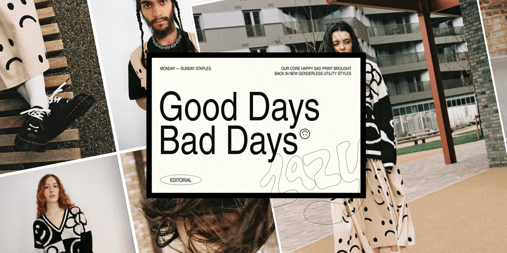 GOOD DAYS BAD DAYS - OUR MONDAY TO SUNDAY STAPLES – Lazy Oaf